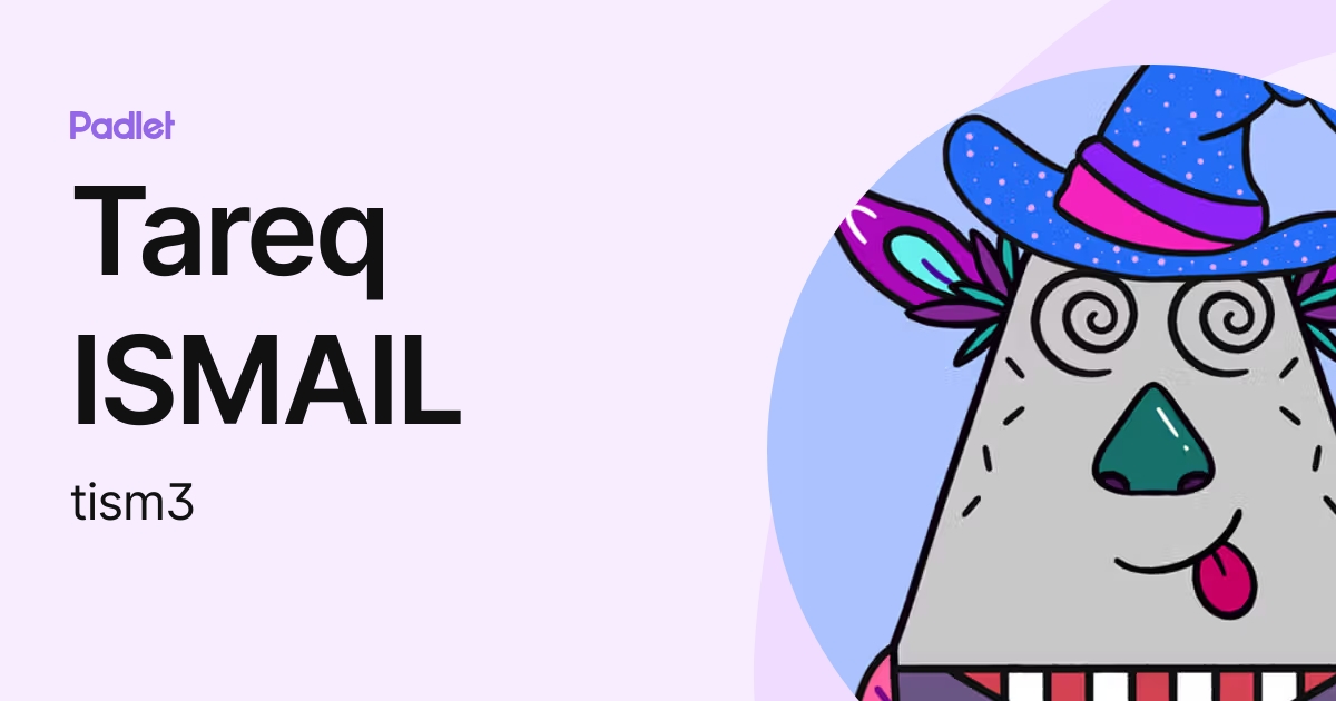 Tareq ISMAIL (tism3) profile | Padlet