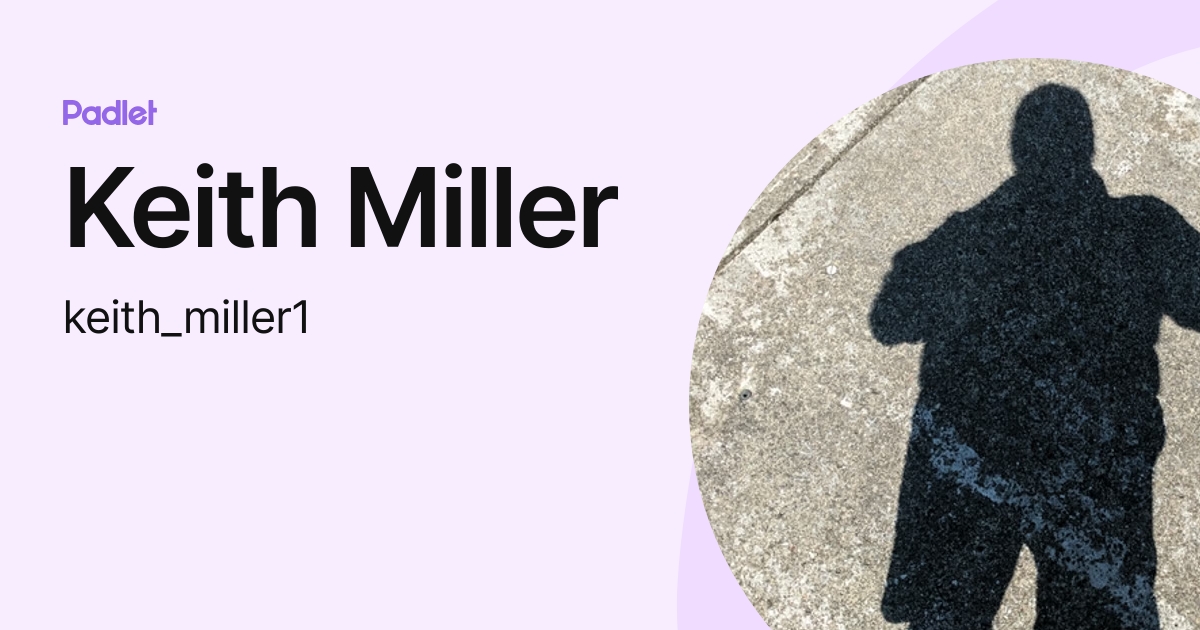Keith Miller (keith_miller1) profile | Padlet