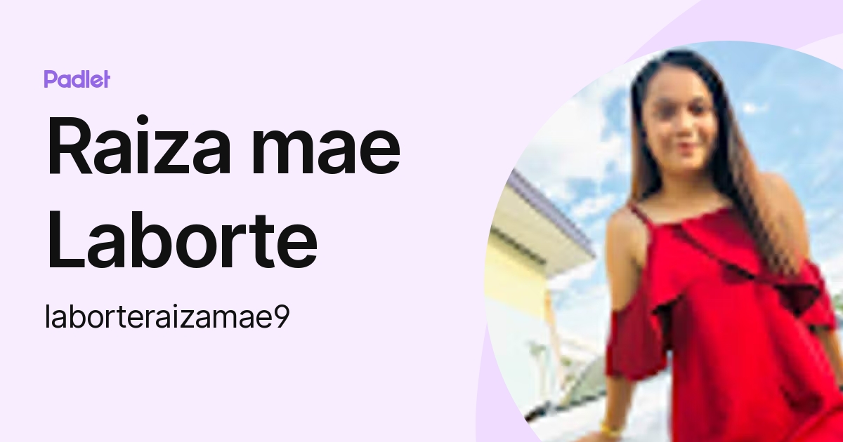 Raiza mae Laborte (laborteraizamae9) profile | Padlet