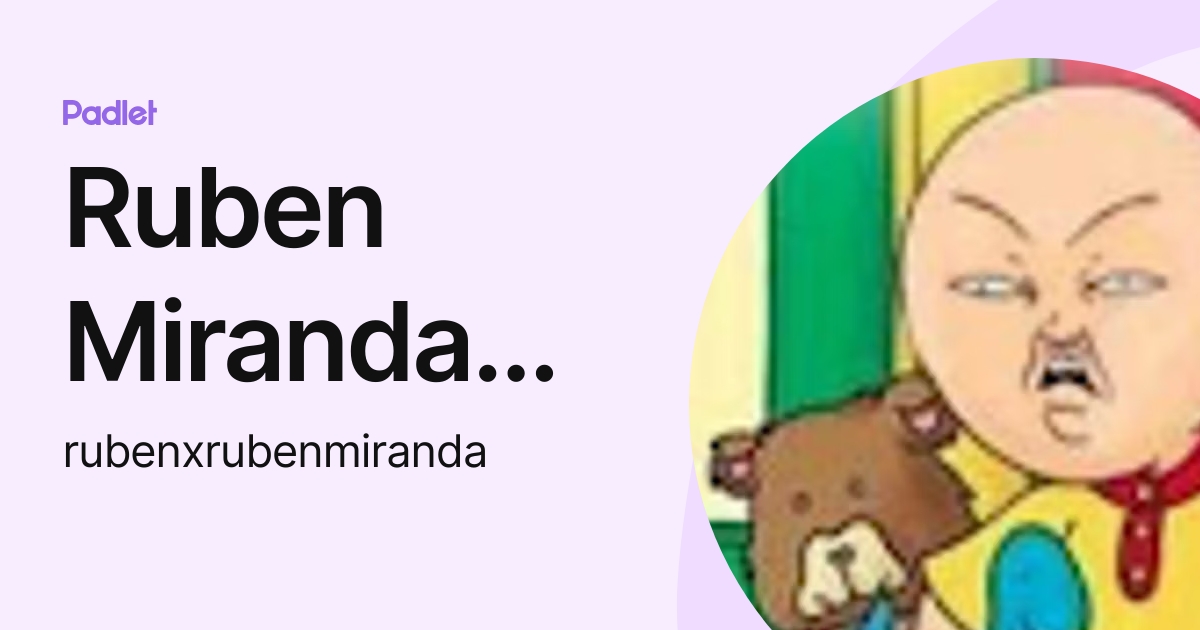 Ruben Miranda Rubenx (rubenxrubenmiranda) profile | Padlet