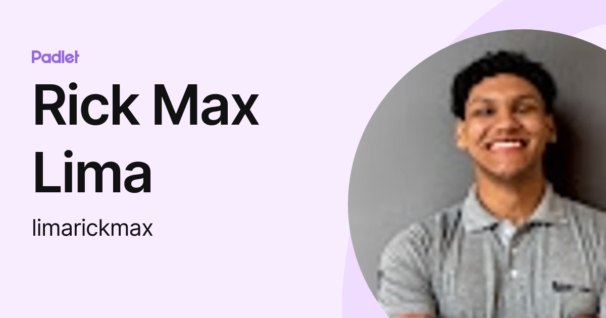 Rick Max Lima (limarickmax) profile | Padlet