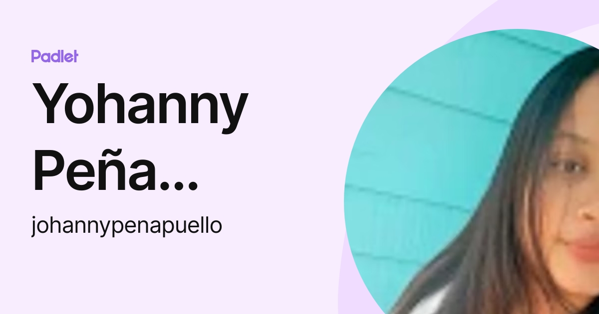 Yohanny Peña Puello (johannypenapuello) profile | Padlet