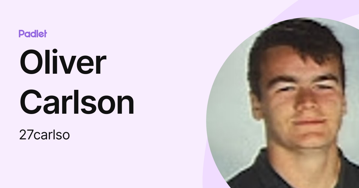 Oliver Carlson (27carlso) profile | Padlet