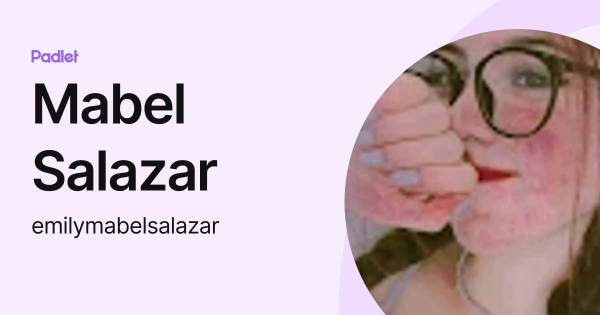 Mabel Salazar (emilymabelsalazar) profile | Padlet