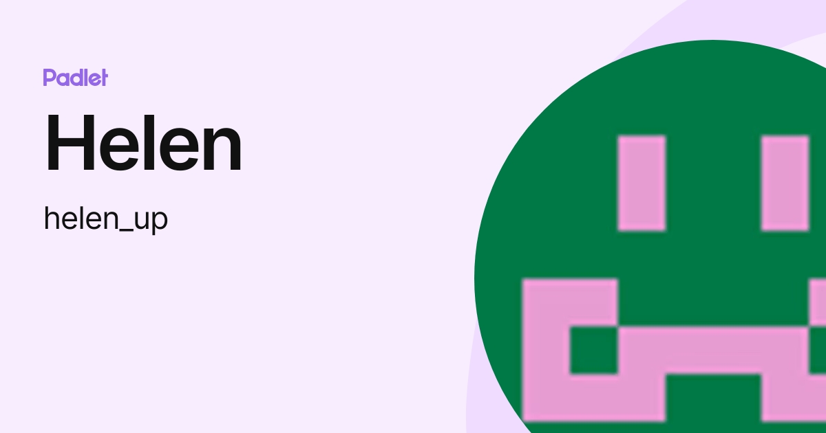 Helen (helen_up) profile | Padlet