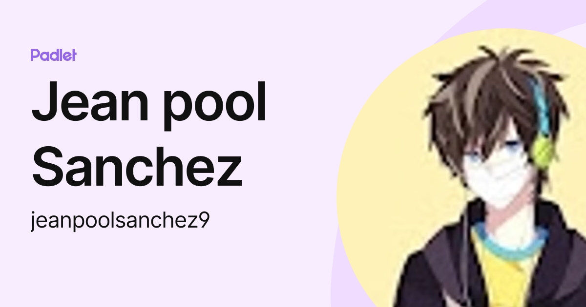 Jean pool Sanchez (jeanpoolsanchez9) profile | Padlet