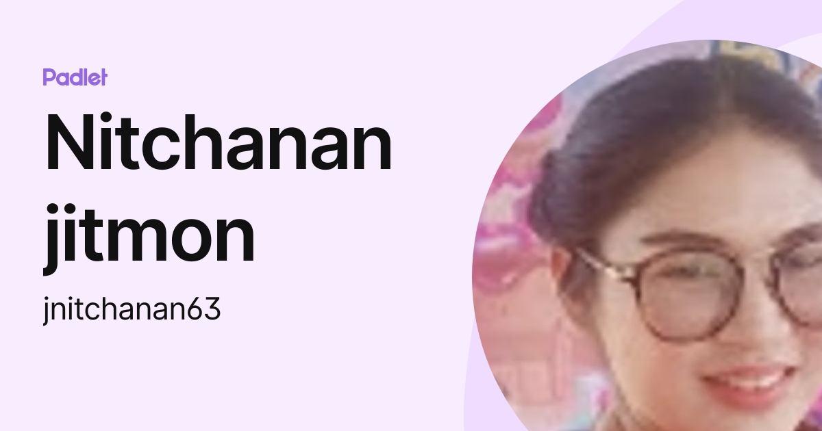 Nitchanan jitmon (jnitchanan63) profile | Padlet