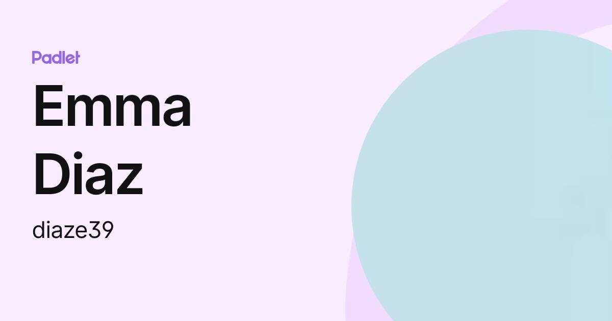 Emma Diaz (diaze39) profile | Padlet