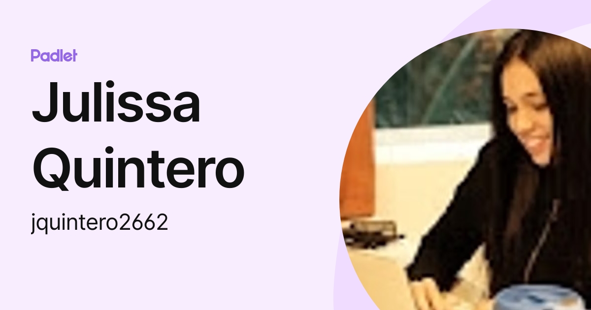 Julissa Quintero (jquintero2662) profile | Padlet