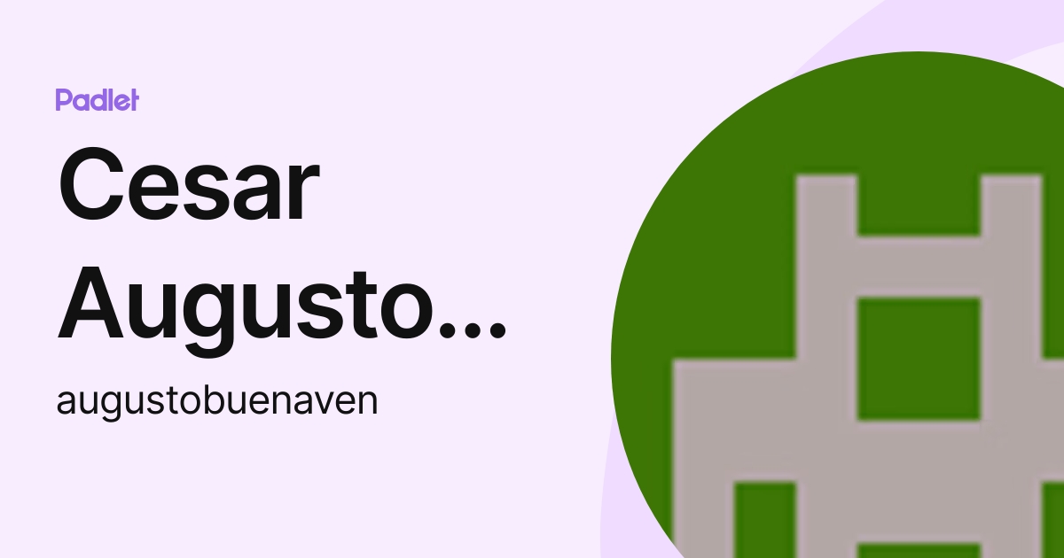 Cesar Augusto Rodríguez Buenaventura (augustobuenaven) profile | Padlet