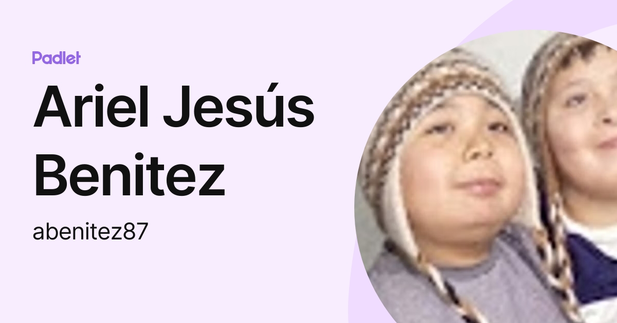 Ariel Jesús Benitez (abenitez87) profile | Padlet