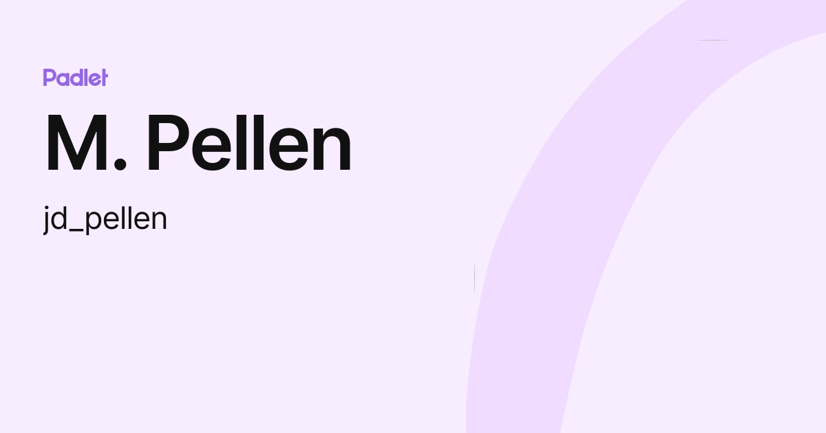 M. Pellen (jd_pellen) profile | Padlet