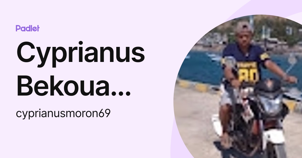 Cyprianus Bekoua Moron (cyprianusmoron69) profile | Padlet
