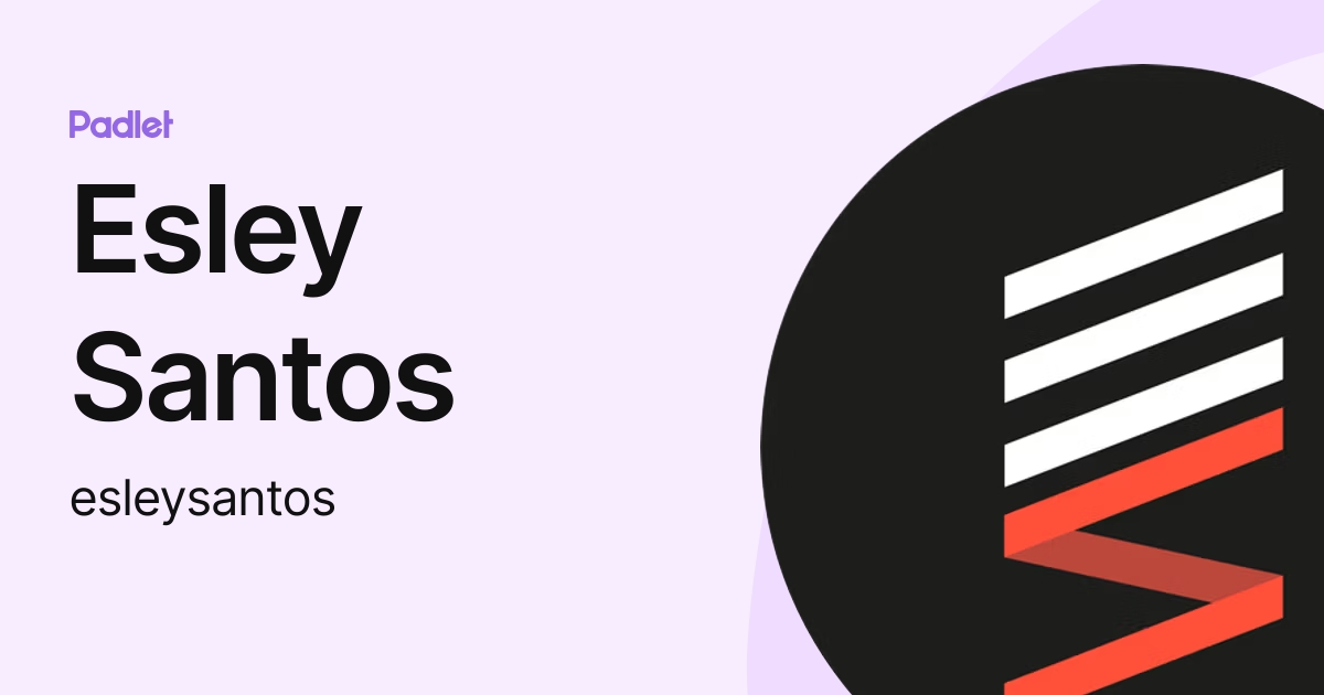 Esley Santos (esleysantos) profile | Padlet