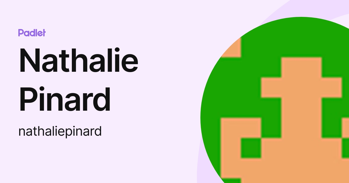 Nathalie Pinard (nathaliepinard) profile | Padlet
