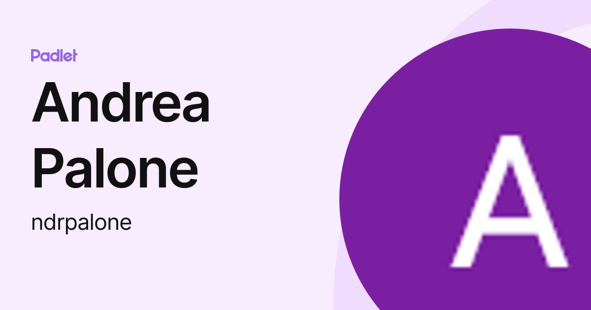 Andrea Palone (ndrpalone) profile | Padlet