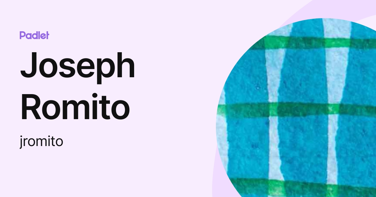 Joseph Romito (jromito) profile | Padlet