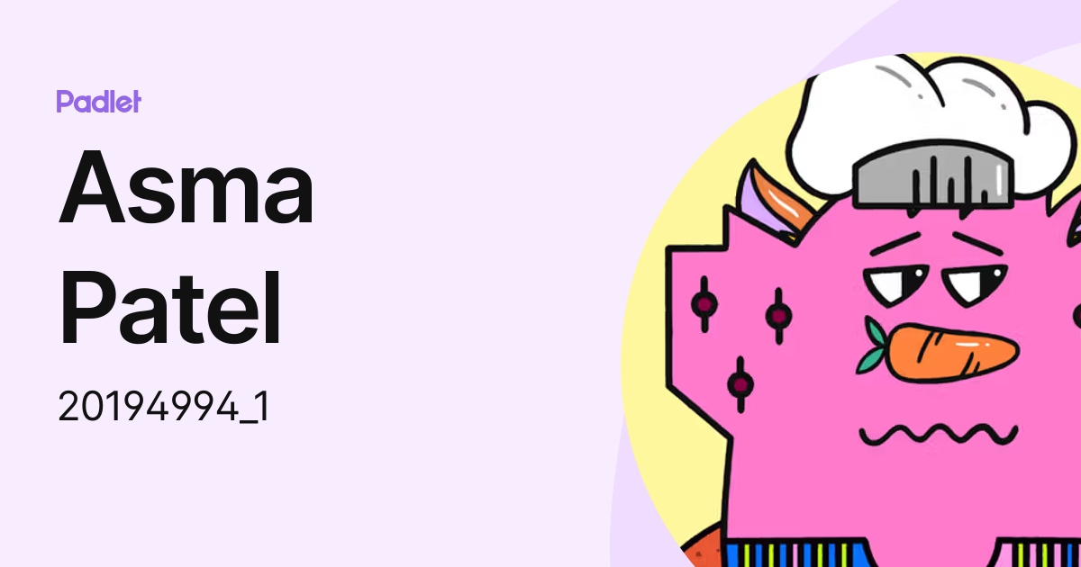 Asma Patel (20194994_1) profile | Padlet