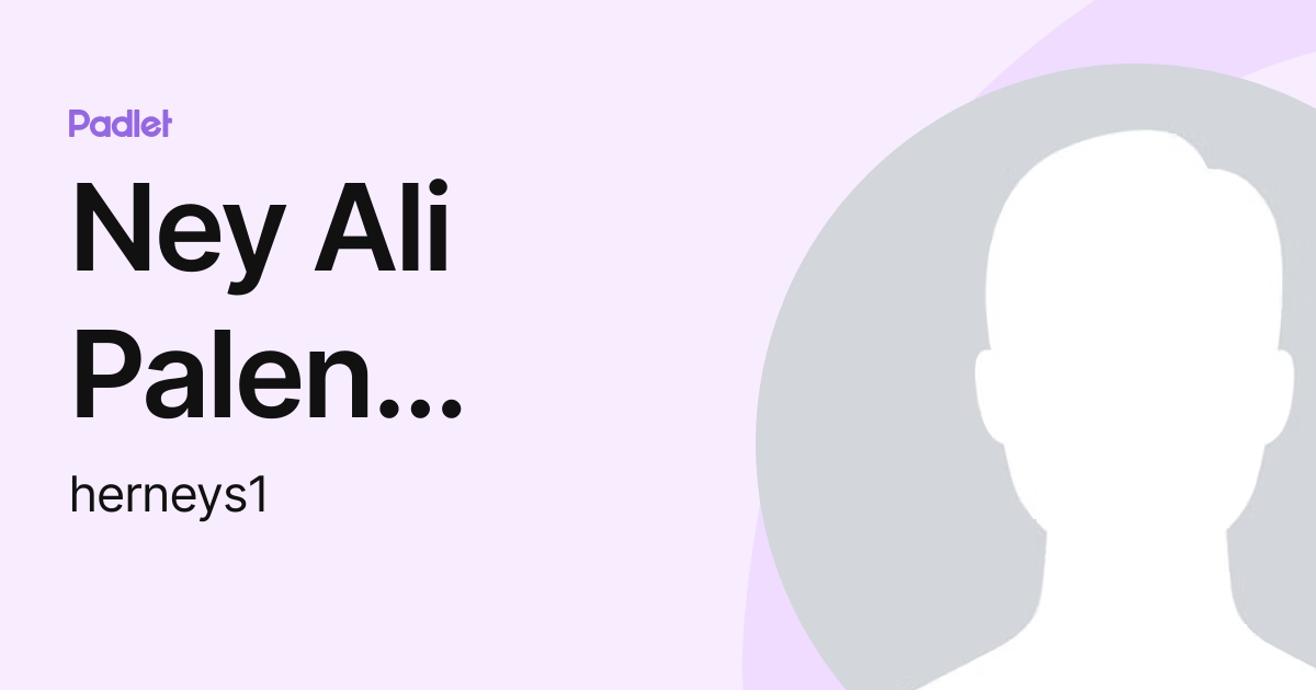 Ney Ali Palen Kosta (herneys1) profile | Padlet