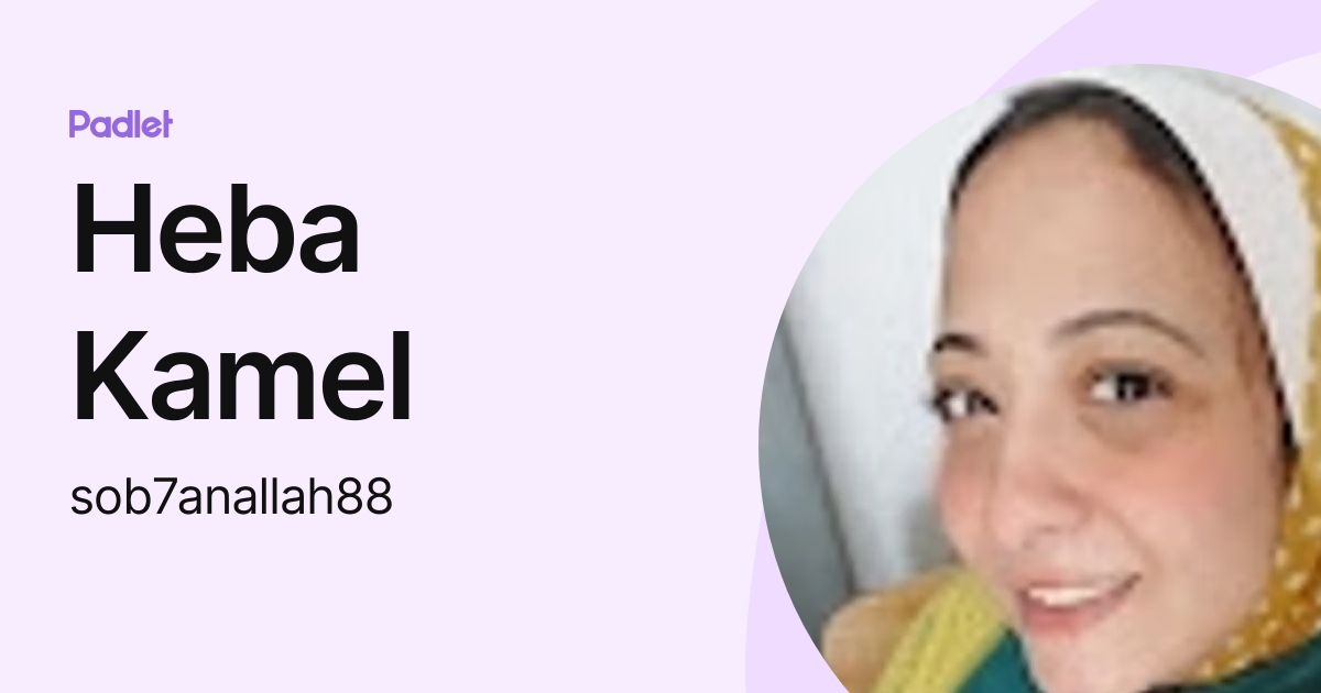 Heba Kamel (sob7anallah88) profile | Padlet