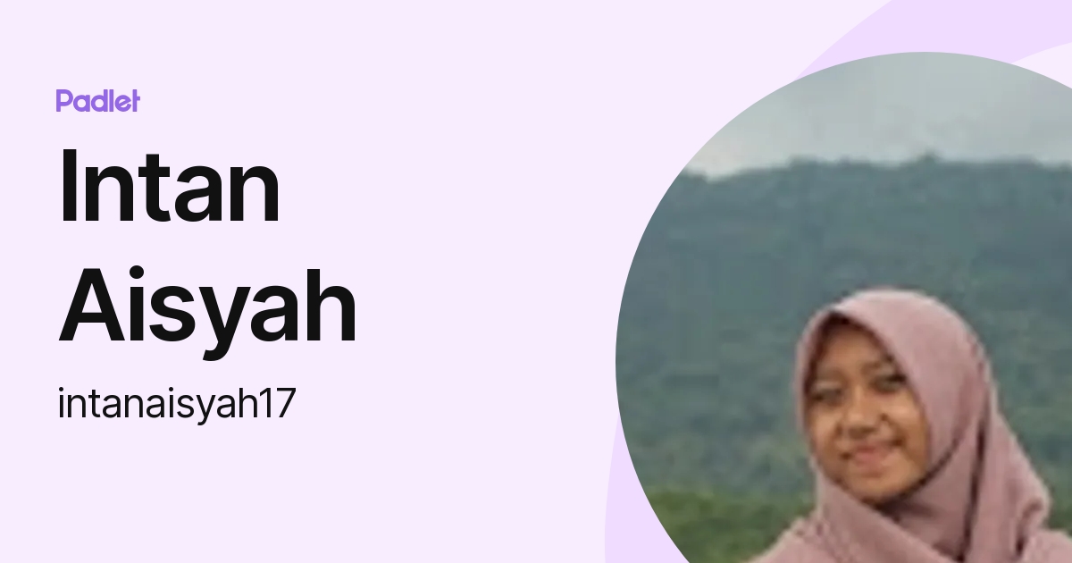 Intan Aisyah (intanaisyah17) profile | Padlet