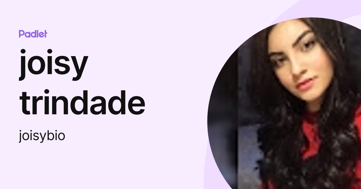 joisy trindade (joisybio) profile | Padlet
