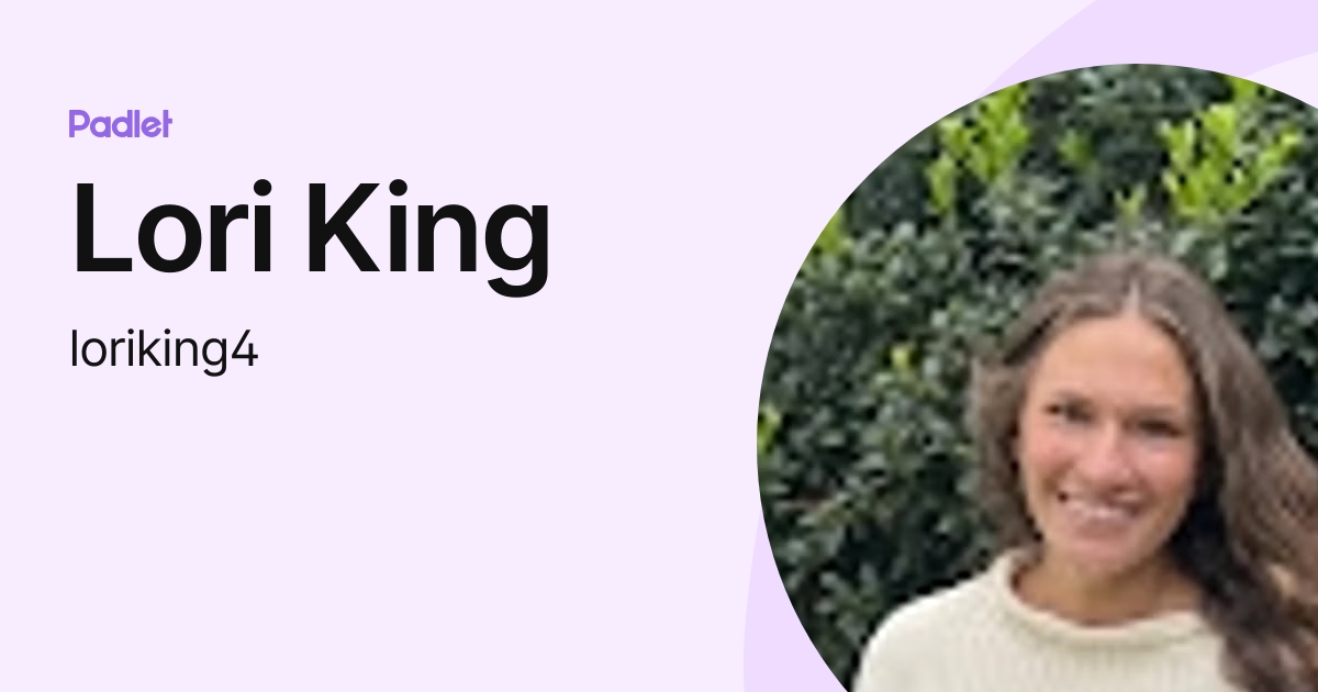 Lori King (loriking4) profile | Padlet