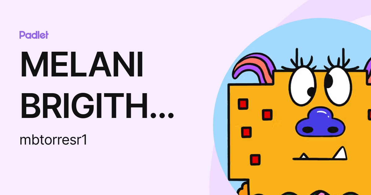 MELANI BRIGITHE TORRES RODRIGUEZ (mbtorresr1) profile | Padlet
