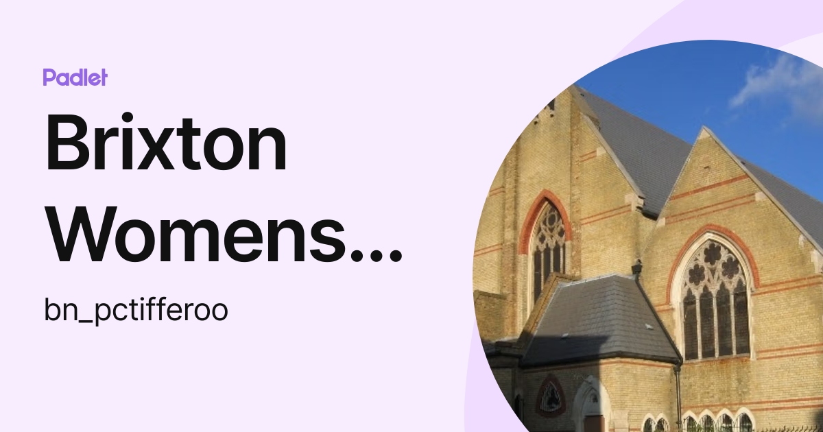 Brixton Womens Ministries (bn_pctifferoo) profile | Padlet