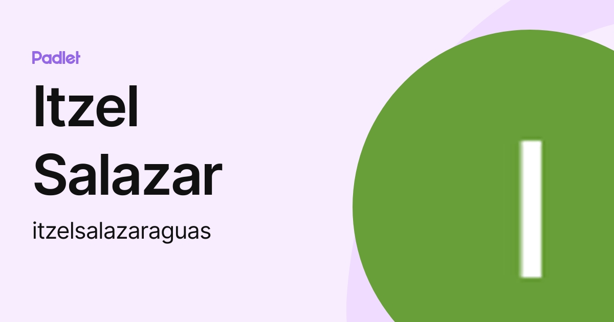 Itzel Salazar (itzelsalazaraguas) profile | Padlet
