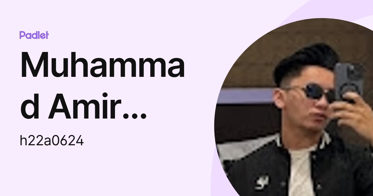 Muhammad Amir Imran Bin Adnan H22A0624 (h22a0624) profile | Padlet