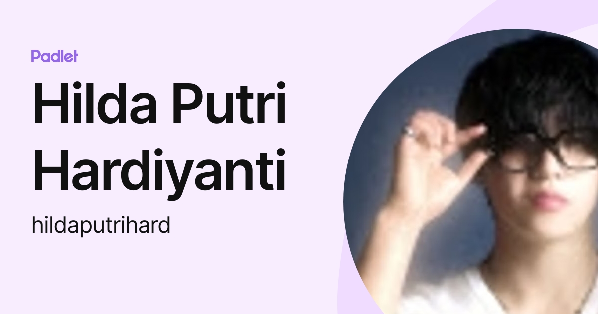 Hilda Putri Hardiyanti (hildaputrihard) profile | Padlet