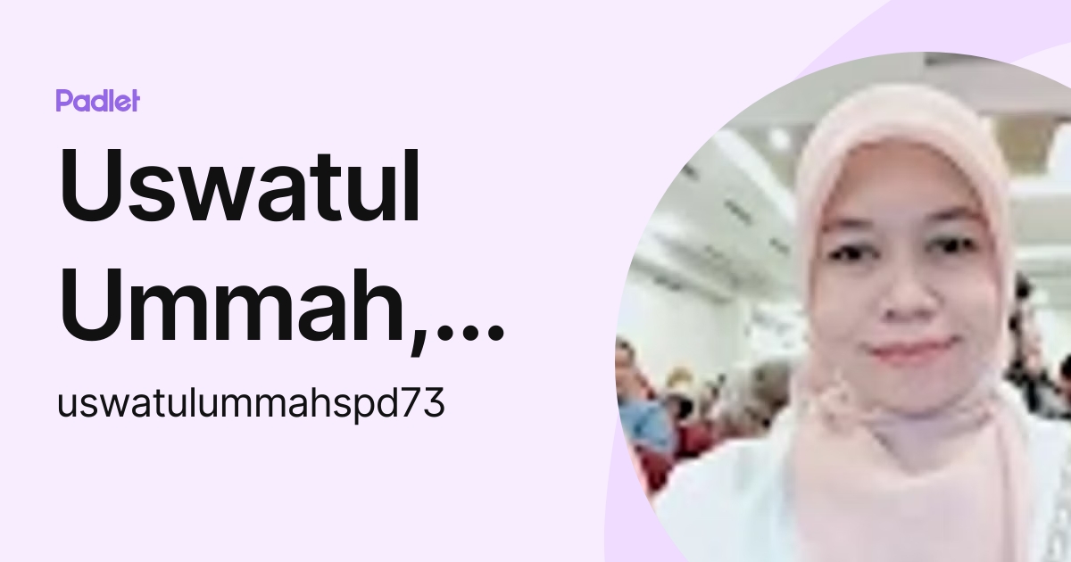 Uswatul Ummah,s.pd (uswatulummahspd73) profile | Padlet