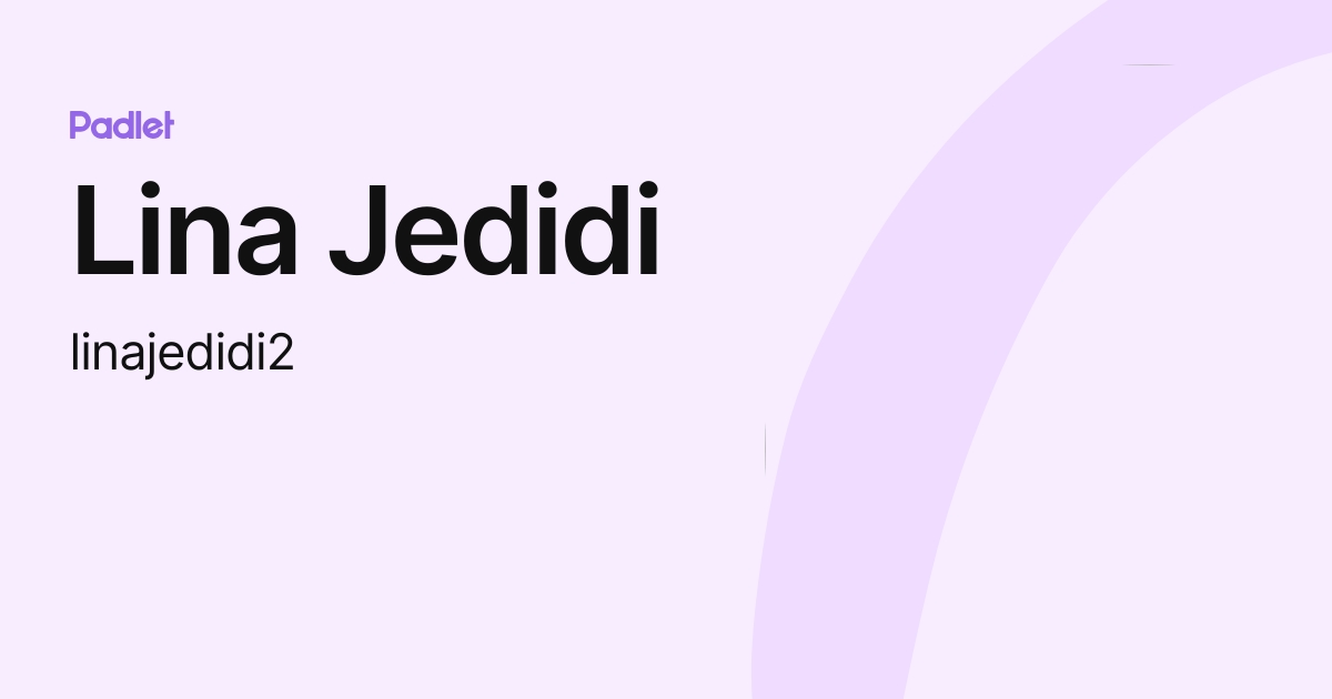 Lina Jedidi (linajedidi2) profile | Padlet
