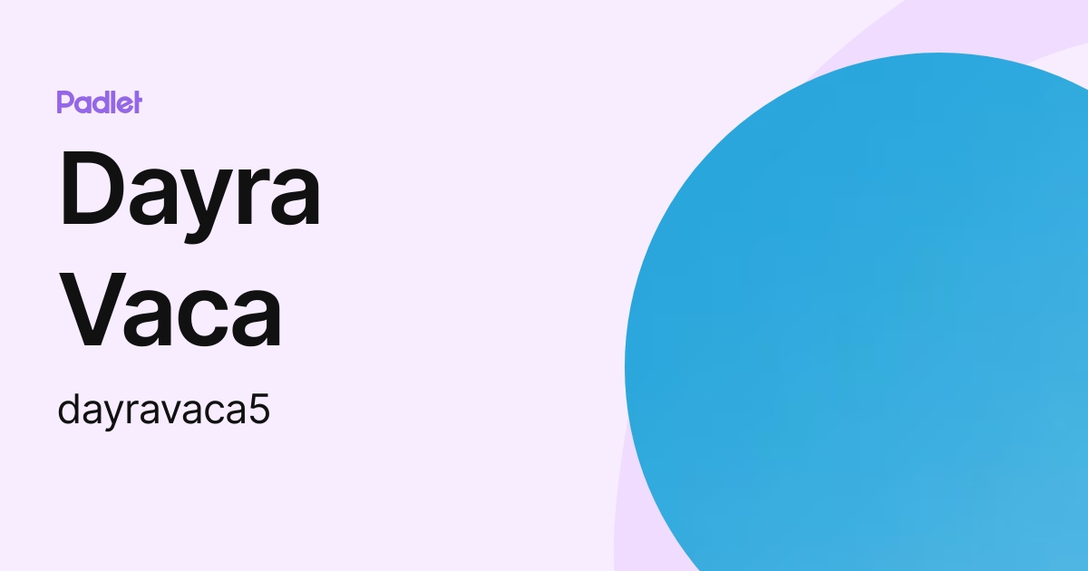 Dayra Vaca (dayravaca5) profile | Padlet