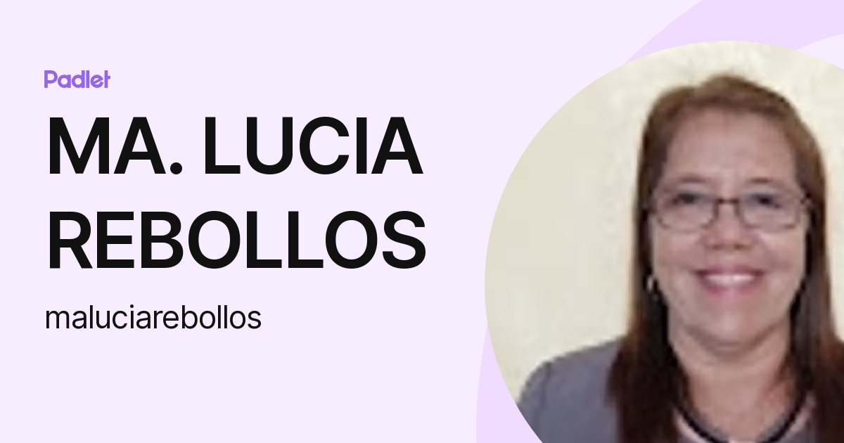 MA. LUCIA REBOLLOS (maluciarebollos) profile | Padlet