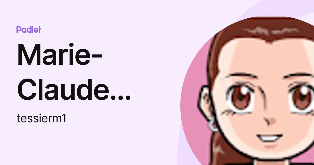 Marie-Claude Tessier (tessierm1) profile | Padlet