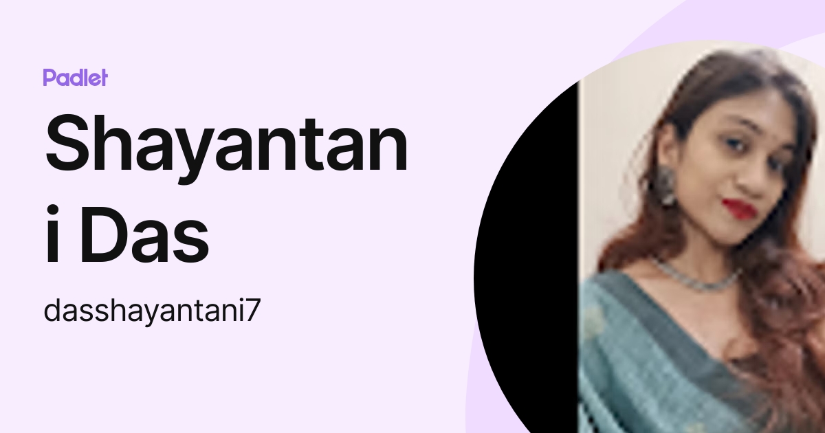 Shayantani Das (dasshayantani7) profile | Padlet