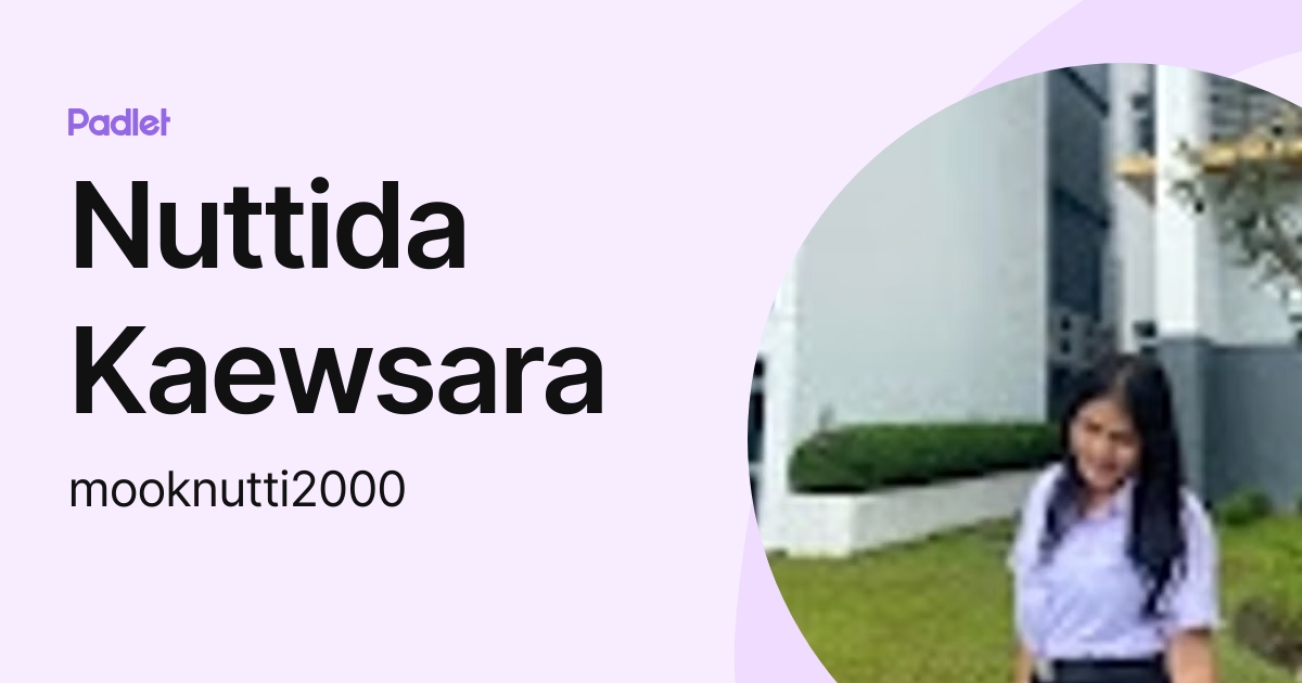 Nuttida Kaewsara (mooknutti2000) profile | Padlet