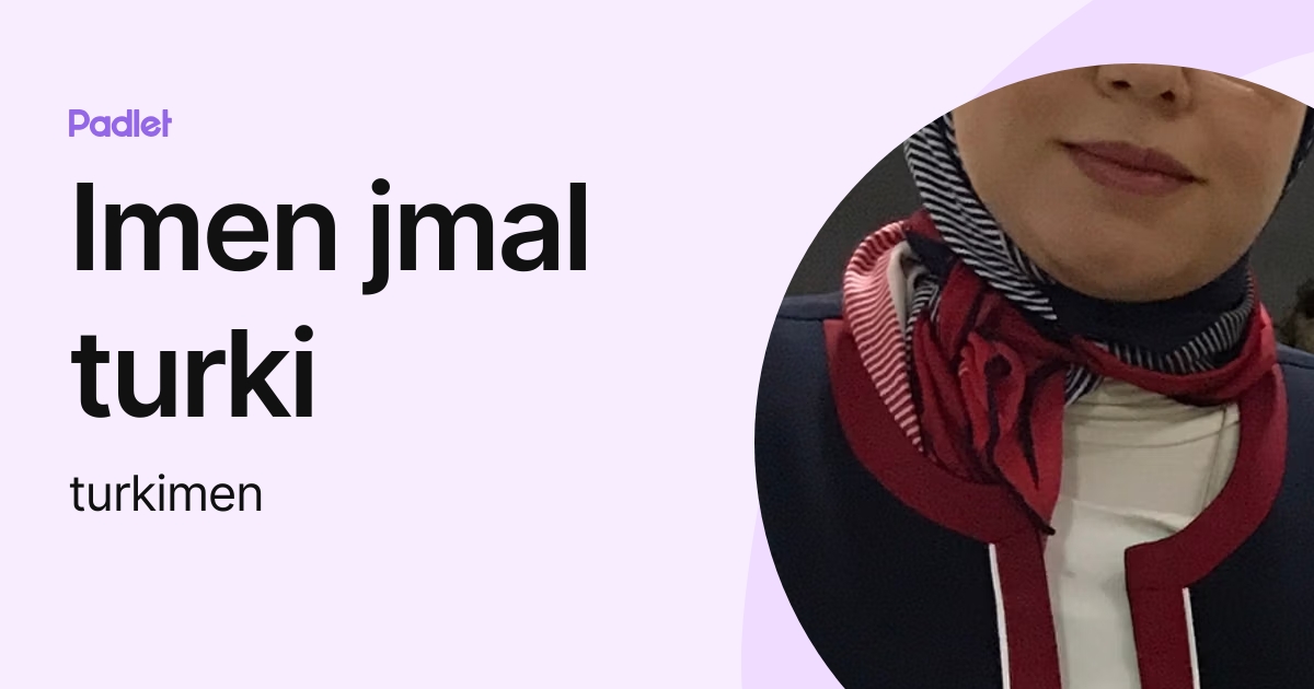 Imen jmal turki (turkimen) profile | Padlet