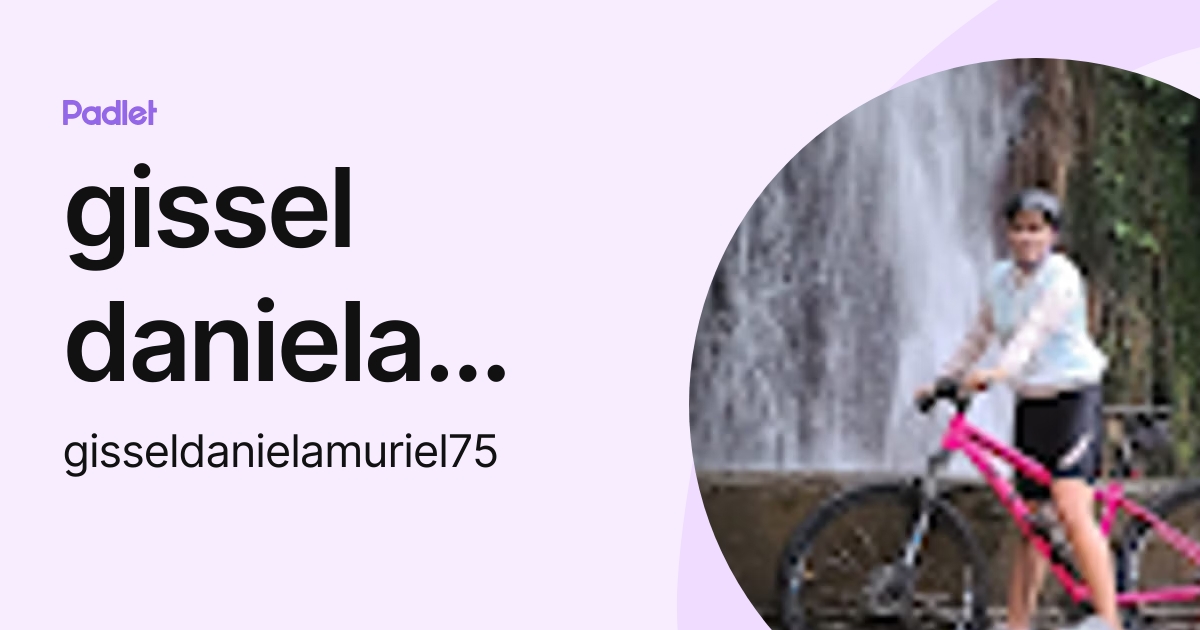 gissel daniela muriel hernandez (gisseldanielamuriel75) profile | Padlet