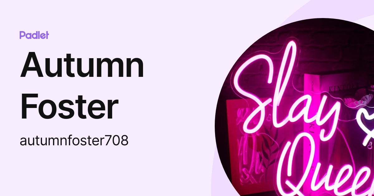 Autumn Foster (autumnfoster708) profile | Padlet
