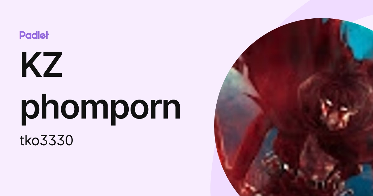 KZ phomporn (tko3330) profile | Padlet