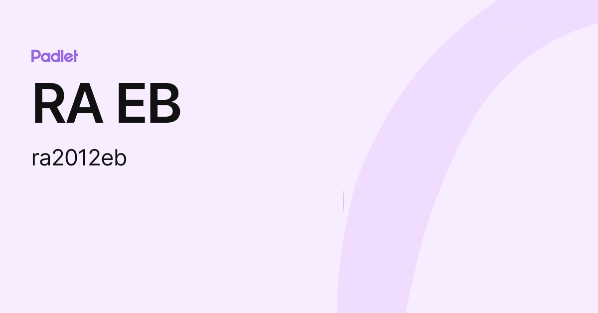 RA EB (ra2012eb) profile | Padlet