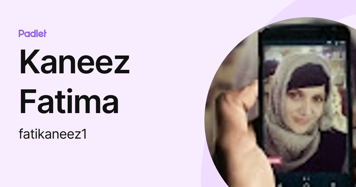 Kaneez Fatima (fatikaneez1) profile | Padlet