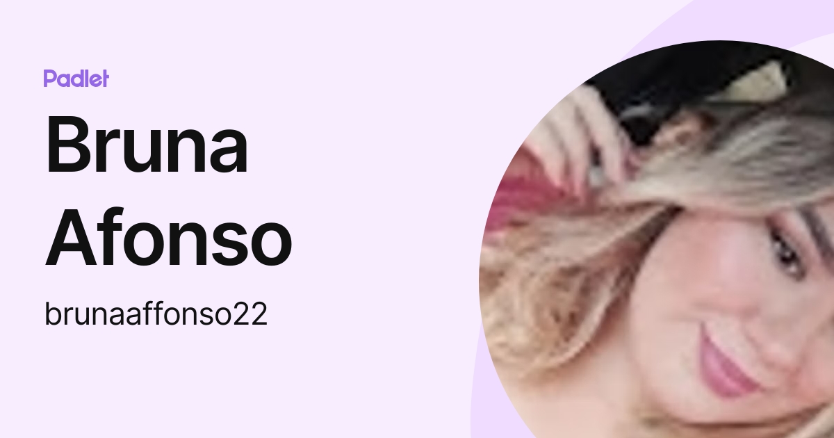 Bruna Afonso (brunaaffonso22) profile | Padlet