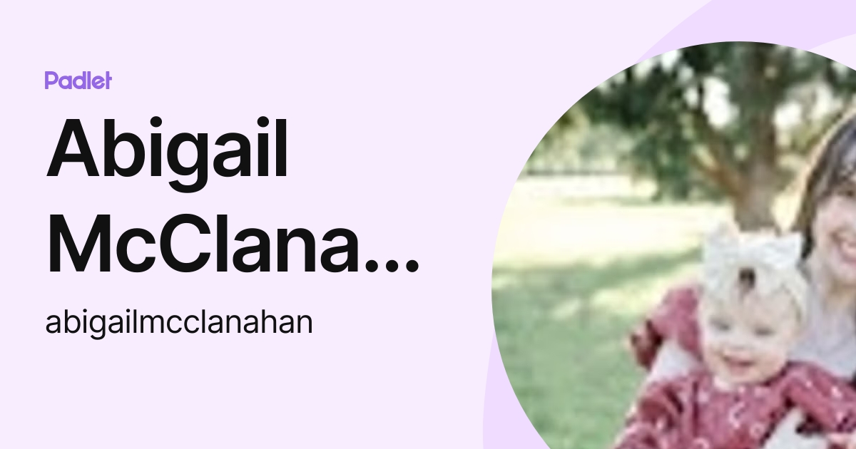 Abigail McClanahan (abigailmcclanahan) profile | Padlet