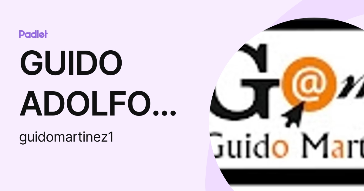 GUIDO ADOLFO MARTINEZ FUNEZ (guidomartinez1) profile | Padlet