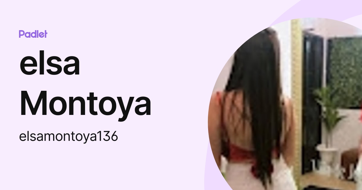 elsa Montoya (elsamontoya136) profile | Padlet