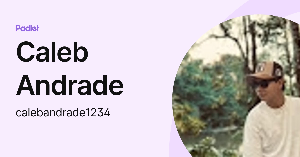 Caleb Andrade (calebandrade1234) profile | Padlet